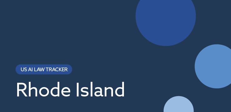 US AI Law Tracker: Rhode Island | AI Law Center | Orrick